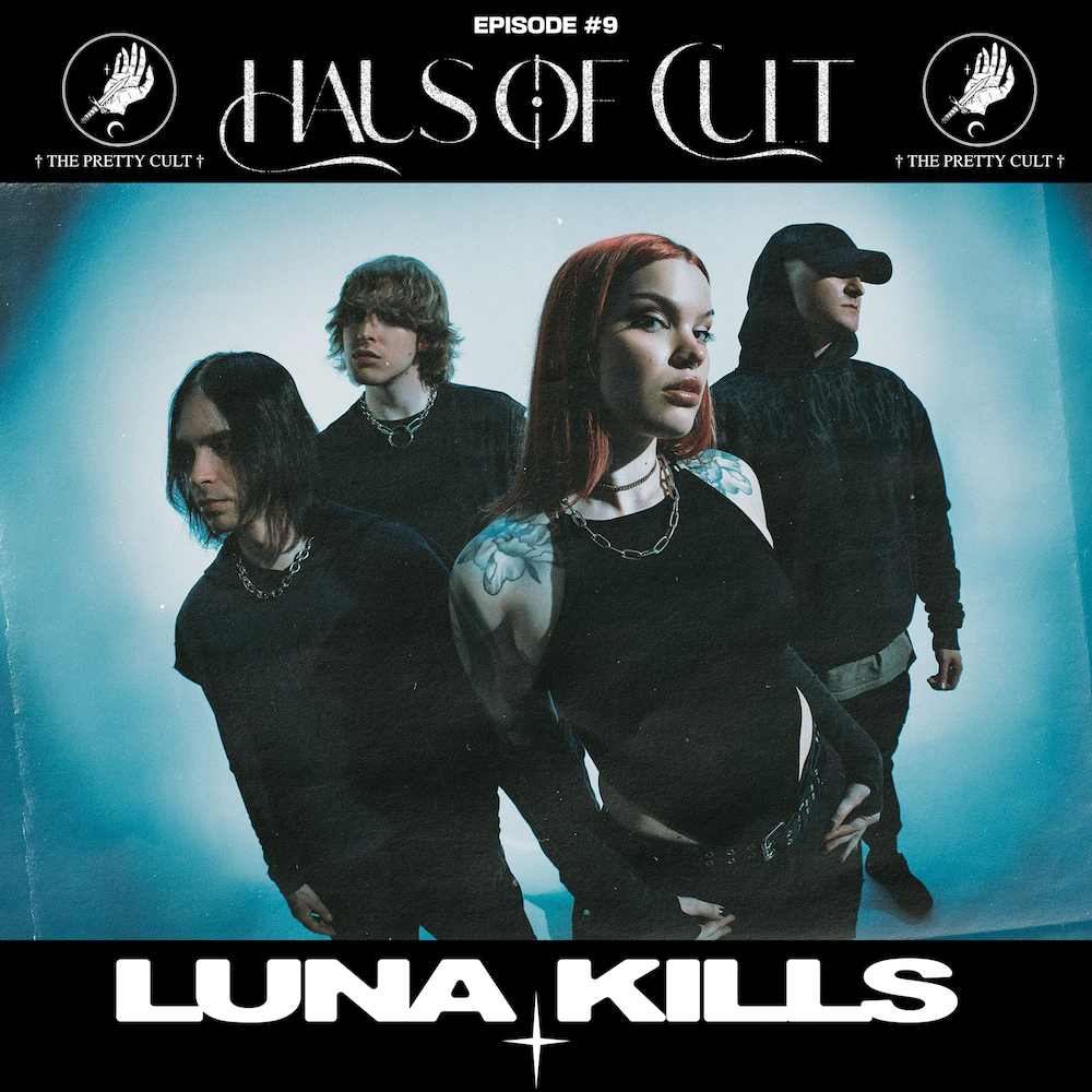 Haus Of Cult Podcast Episode #10 Feat. Luna Kills – The Pretty Cult