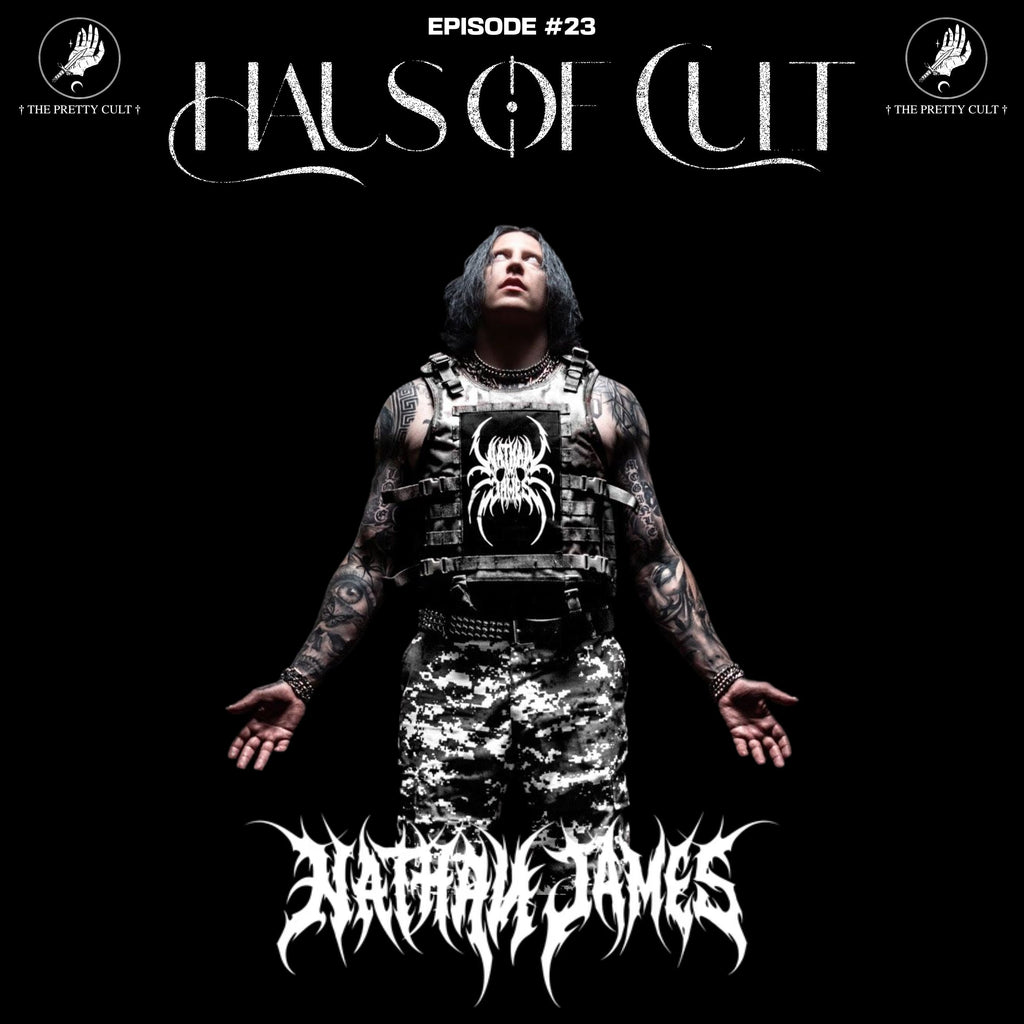 Haus Of Cult Podcast Episode #23 Feat. Nathan James – The Pretty Cult